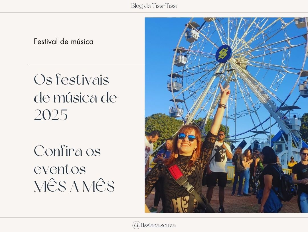 Festivais de música no Brasil em 2025 – Blog da Tissi-Tissi